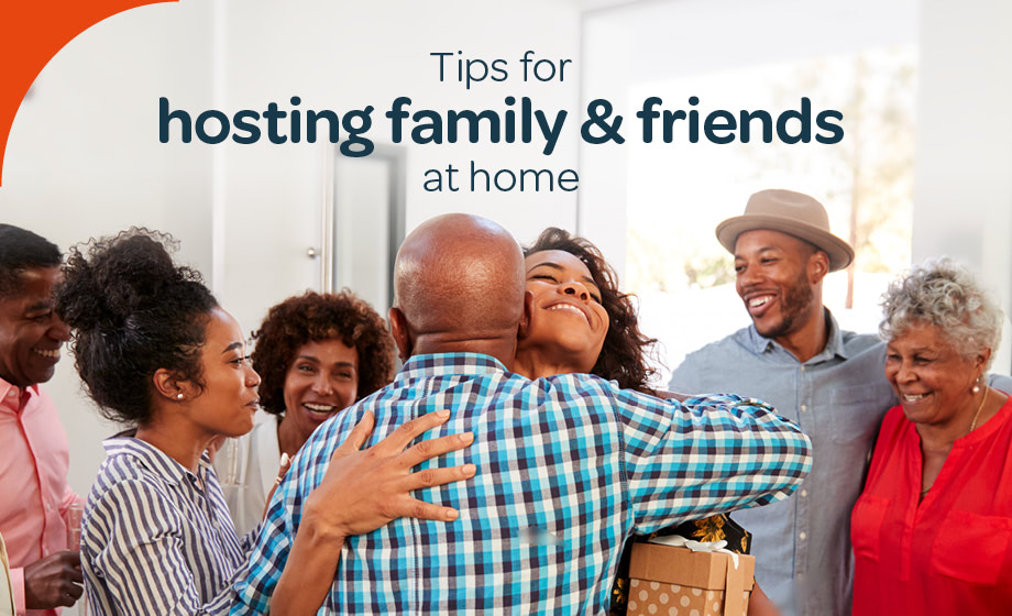 Tips for hosting family and friends at home - RCS Group