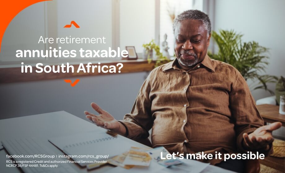 Are retirement annuities taxable in South Africa? - RCS Group