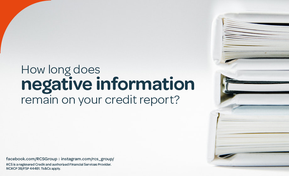How long negative info remains on your credit report - RCS Group